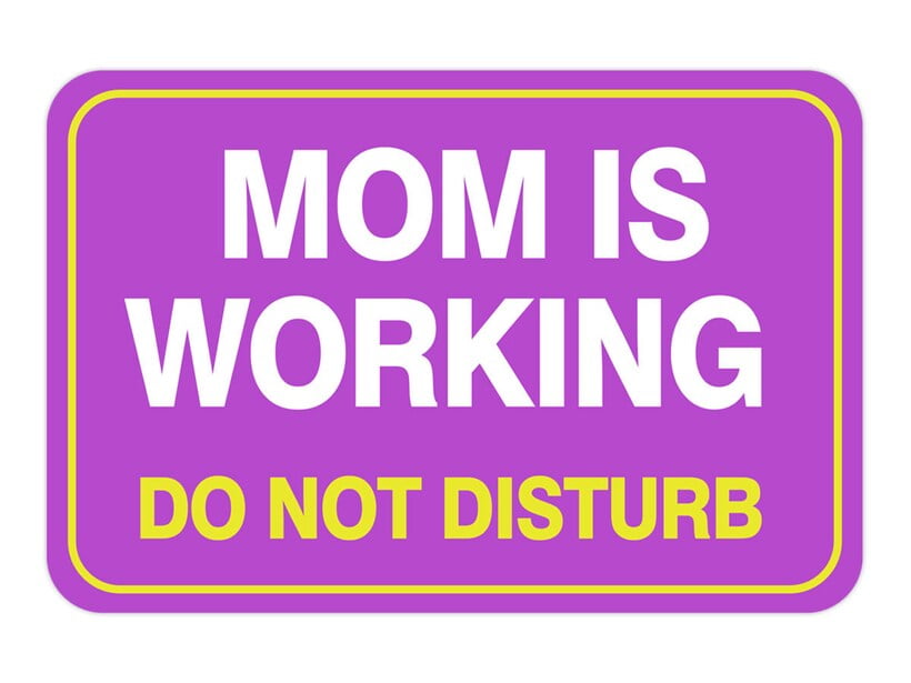 Classic Framed Plus Mom Is Working Do Not Disturb Door or Wall Sign ...