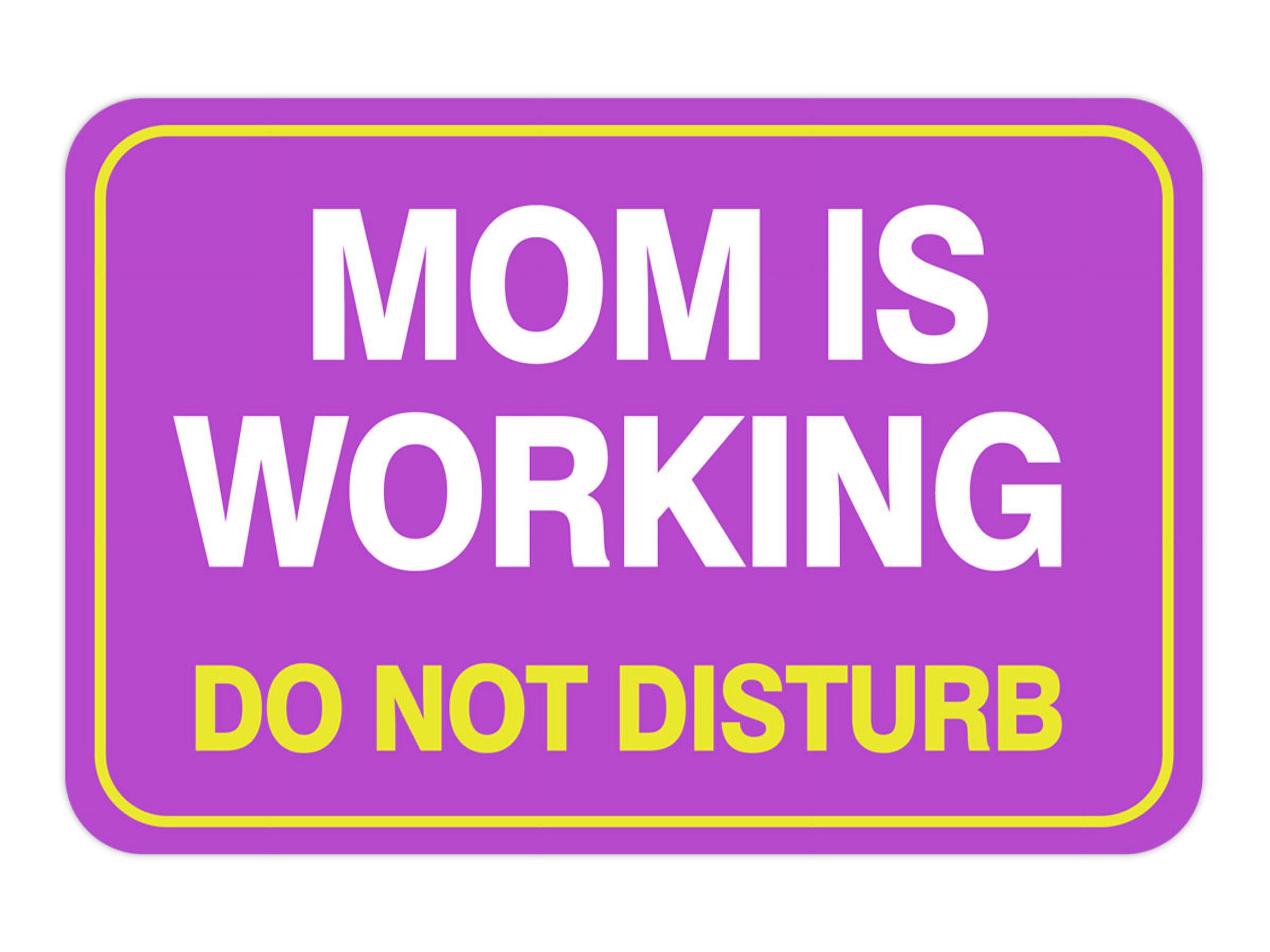 Classic Framed Plus Mom Is Working Do Not Disturb Door or Wall Sign ...