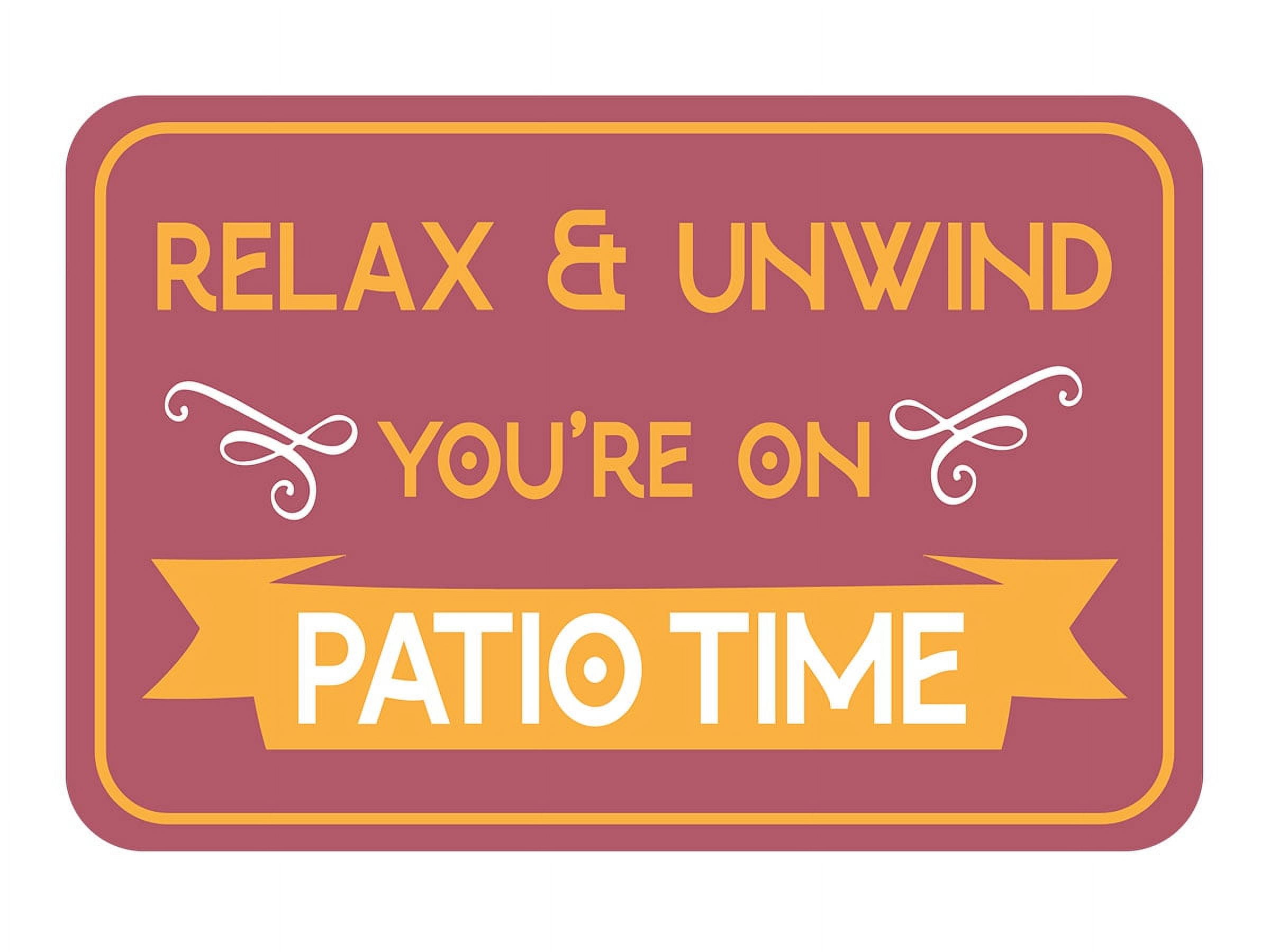 Classic Framed Plus Relax & Unwind You're On Patio Time Wall or Door ...