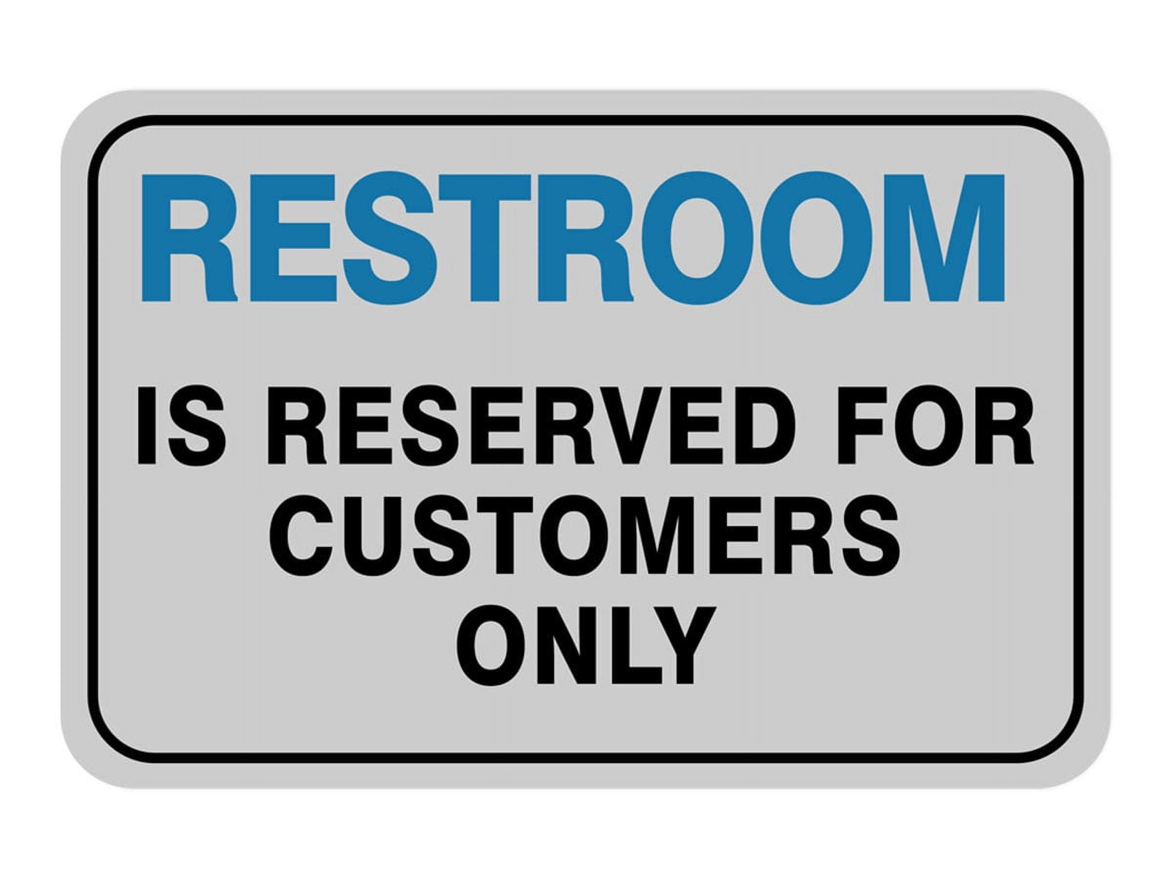 Classic Framed Plus Restroom Is Reserved For Customers Only Door or ...