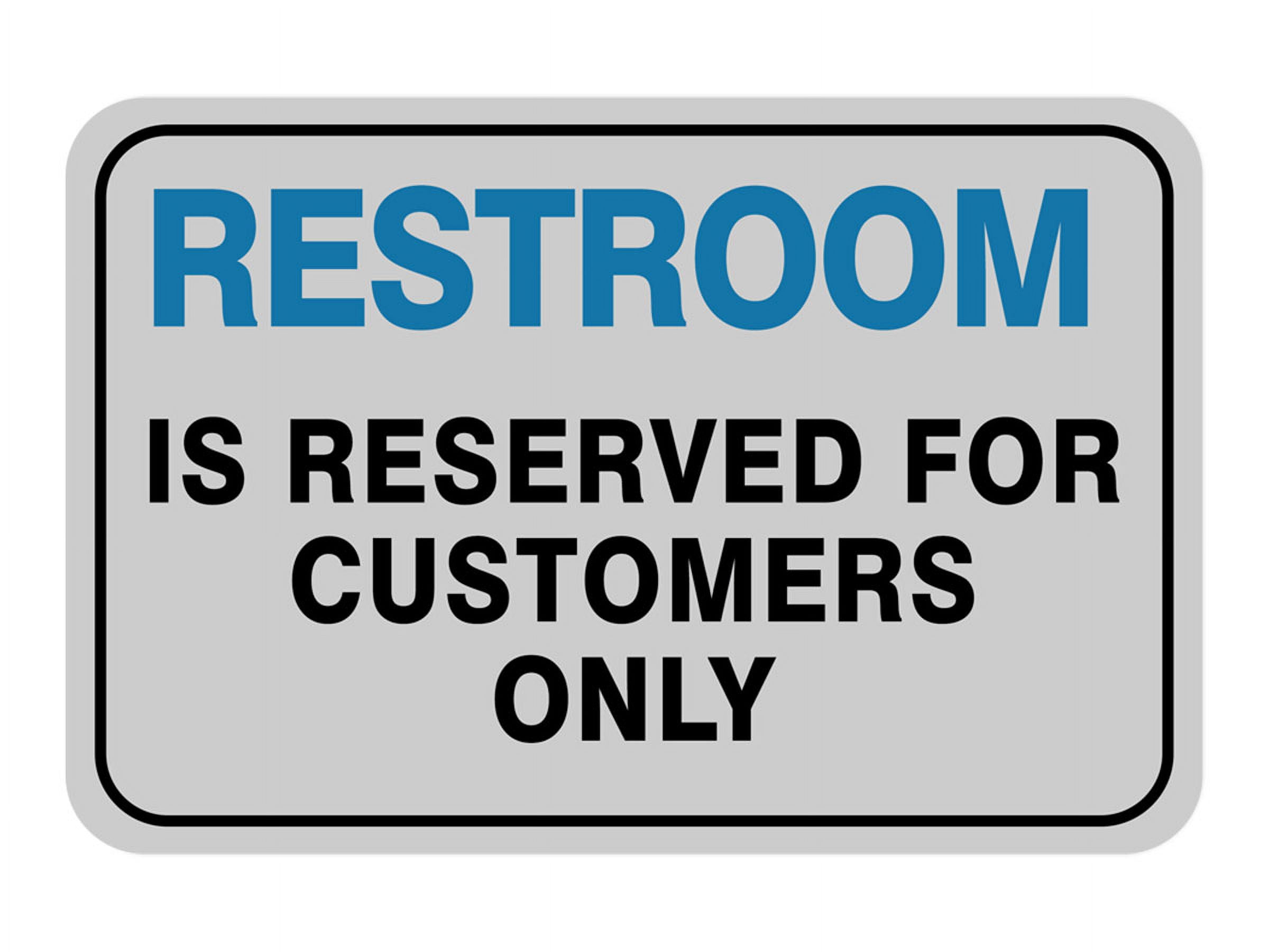 Classic Framed Plus Restroom Is Reserved For Customers Only Door or ...