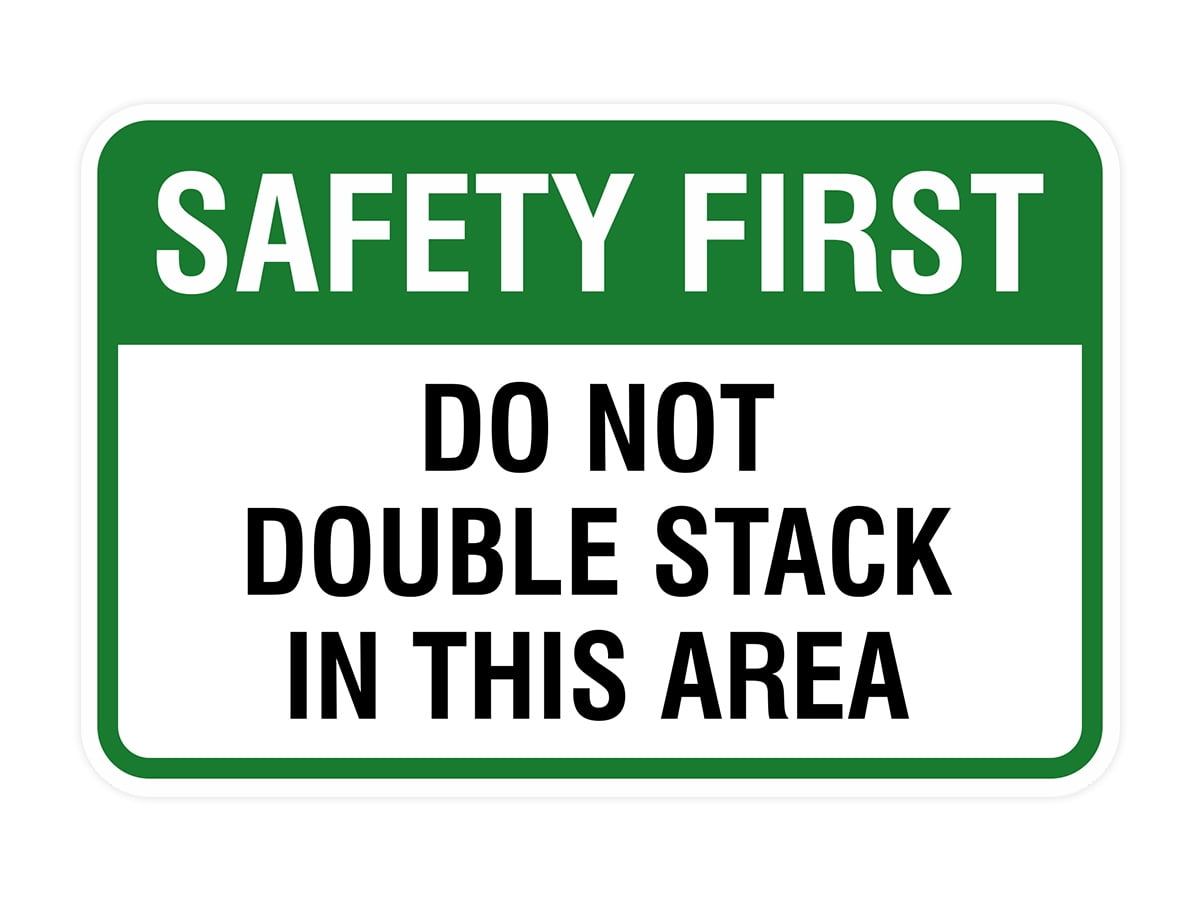 Classic Framed Plus Safety First Do Not Double Stack In This Area Wall ...