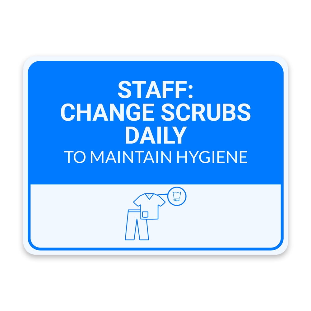 Classic Framed Plus Staff: Change Scrubs Daily to Maintain Hygiene Door ...