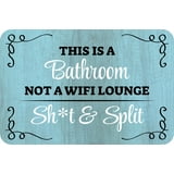 Classic Framed Plus This Is A Bathroom Not A Wifi Lounge Sh*t & Split ...