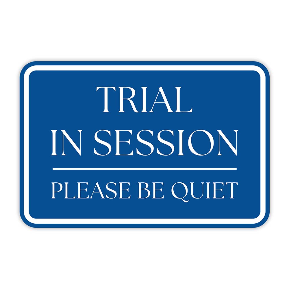 Classic Framed Plus Trial In Session Please Be Quiet Door or Wall Sign ...