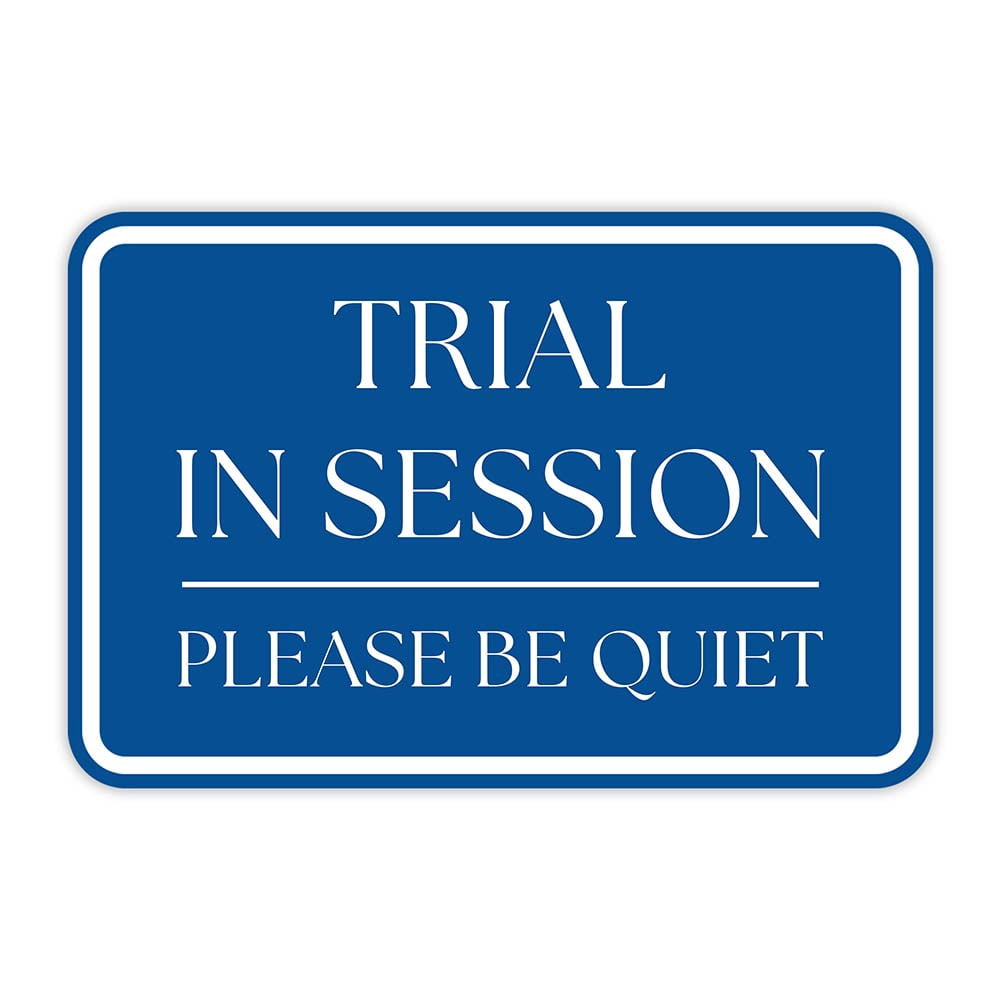 Classic Framed Plus Trial In Session Please Be Quiet Door or Wall Sign ...