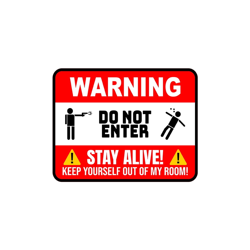 Classic Framed Plus Warning Do Not Enter Stay Alive Keep Yourself Out ...