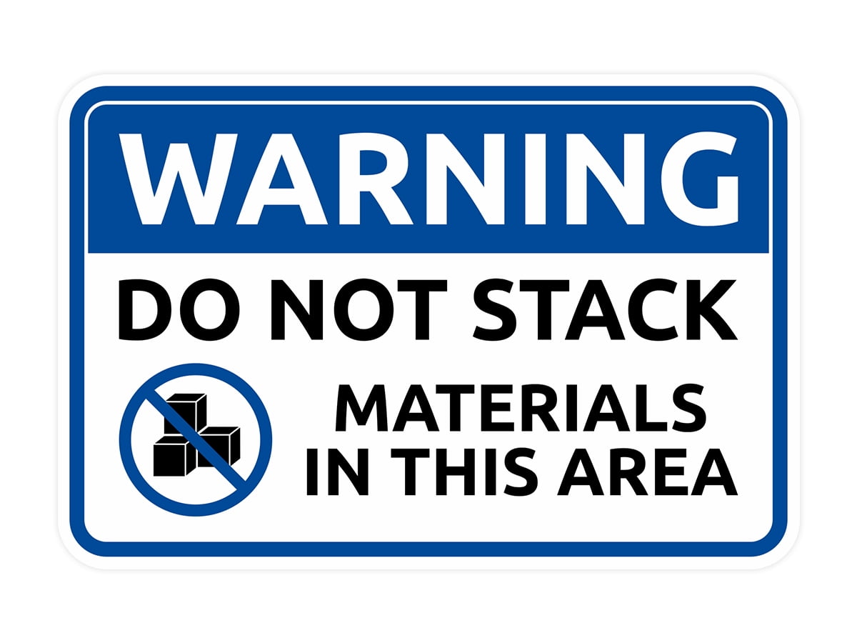 Classic Framed Plus Warning Do Not Stack Materials In This Area Wall or ...