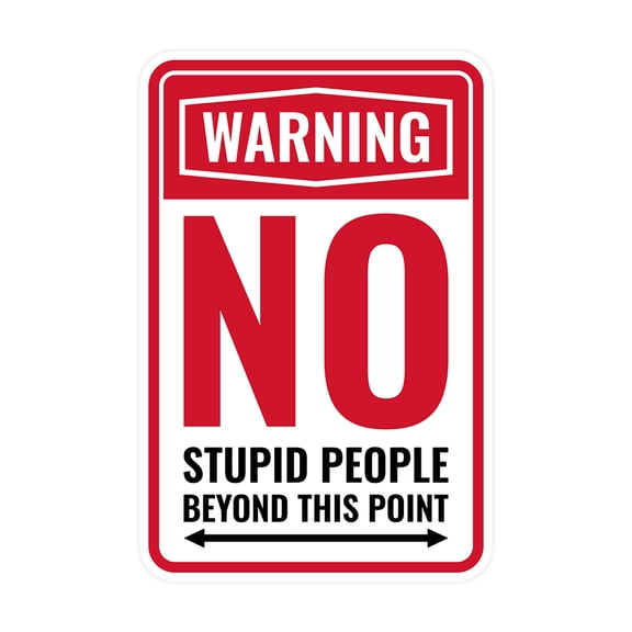 No Stupid People Sign