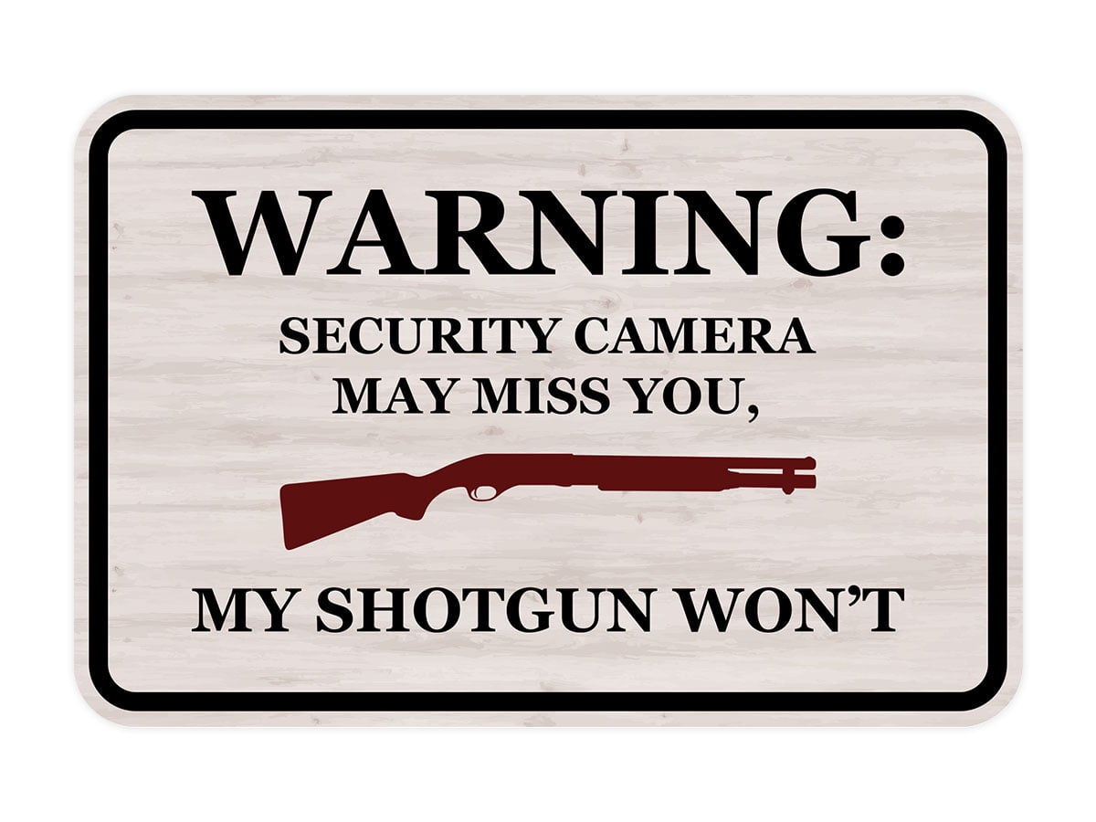 Classic Framed Plus Warning: Security Camera May Miss You, My Shotgun ...