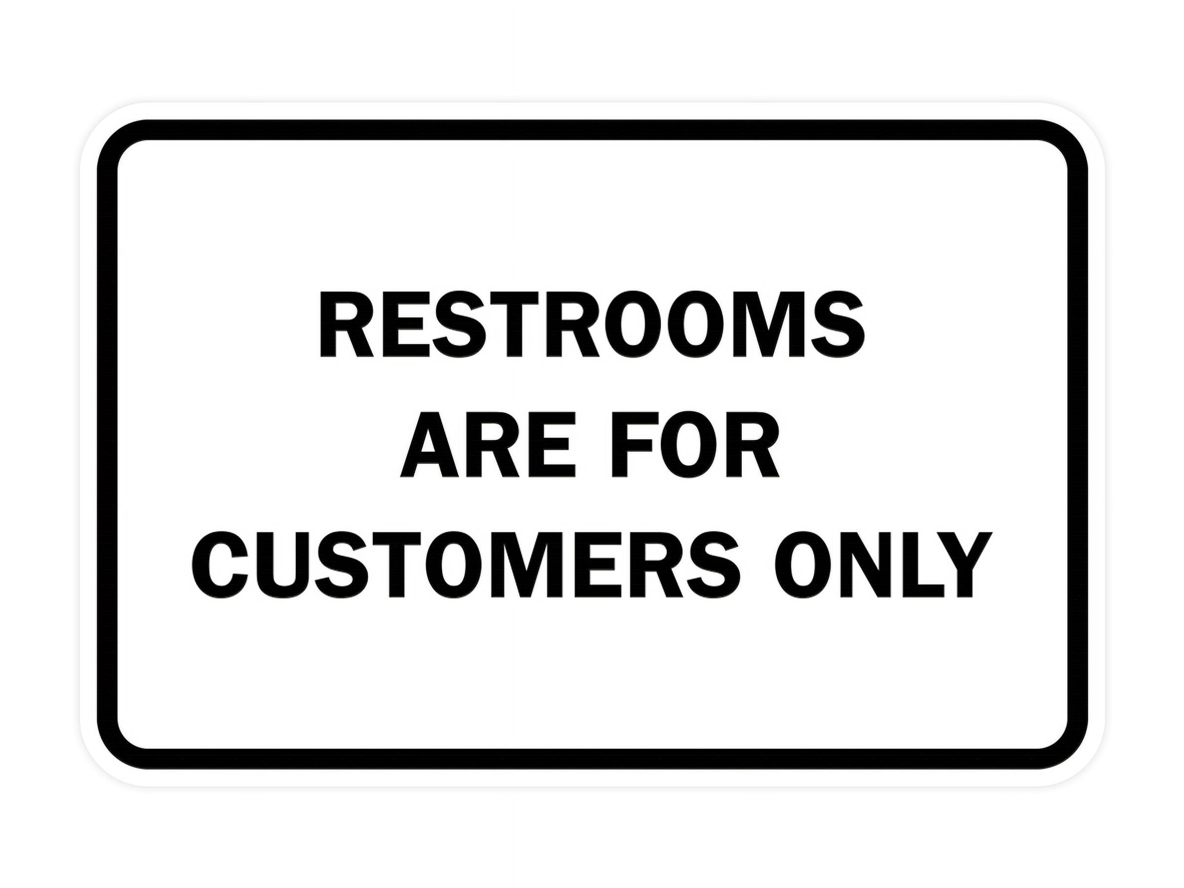 Classic Framed Restrooms are for customers only Sign (White) - Medium ...