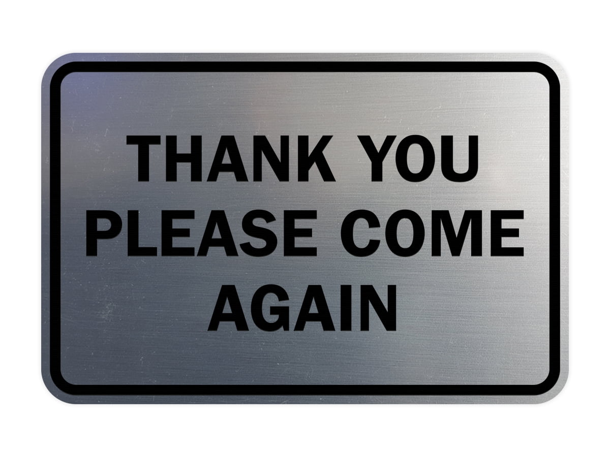 Classic Framed Thank You Please Come Again Sign (Brushed Silver ...