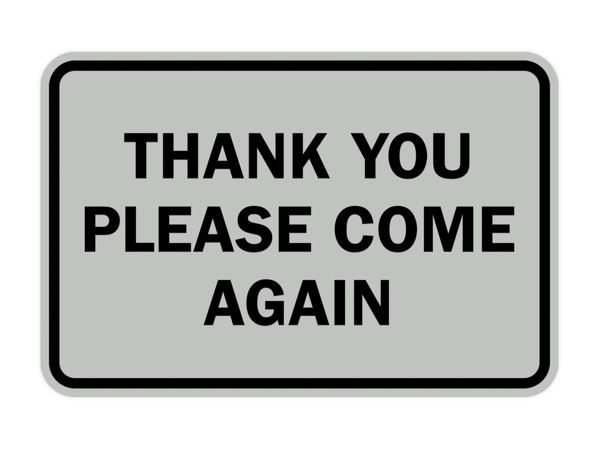 Classic Framed Thank You Please Come Again Sign (Lt Gray) - Large ...