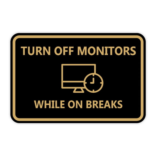Classic Framed Turn Off Monitors While on Breaks Sign (Black /Gold ...