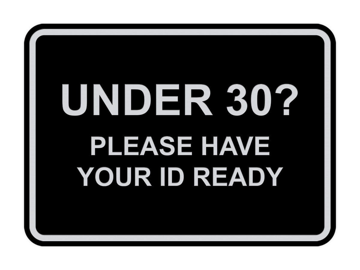 Classic Framed Under 30? Please Have Your ID Ready Sign (Black / Silver ...