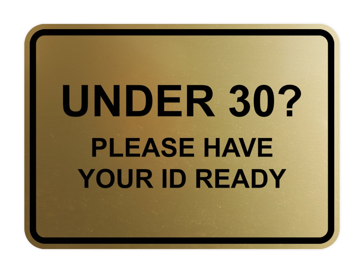 Classic Framed Under 30? Please Have Your ID Ready Sign (Brushed Gold ...