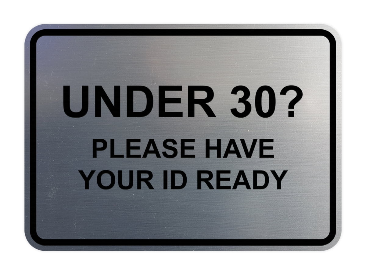 Classic Framed Under 30? Please Have Your ID Ready Sign (Brushed Silver ...