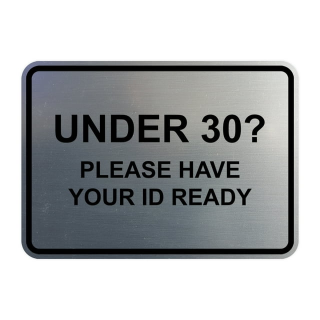 Classic Framed Under 30? Please Have Your ID Ready Sign (Brushed Silver ...