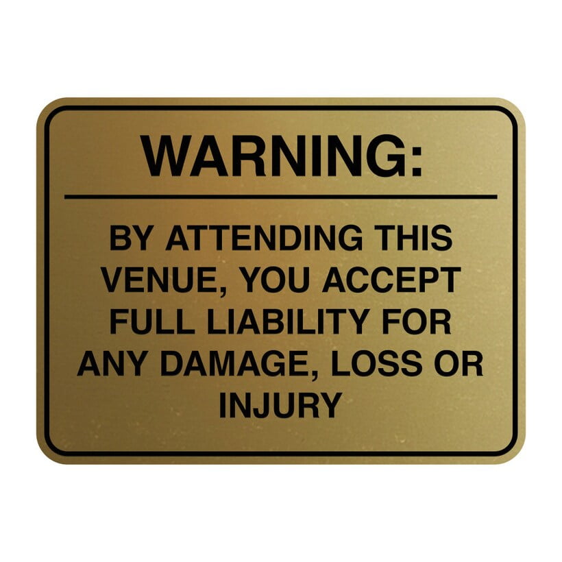 Classic Framed Warning: By Attending This Venue, You Accept Full ...