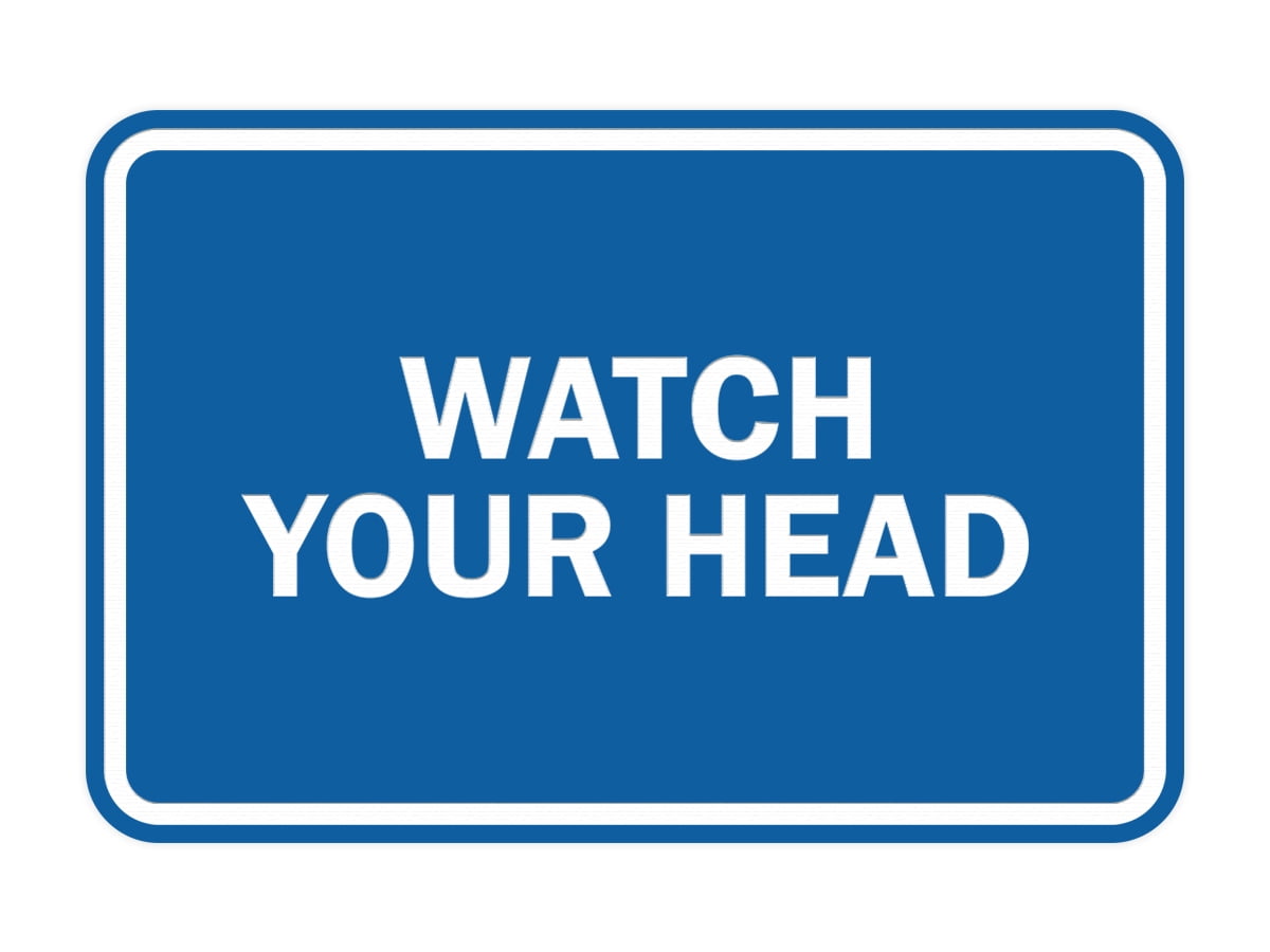 Classic Framed Watch Your Head Sign (Blue) - Large - Walmart.com