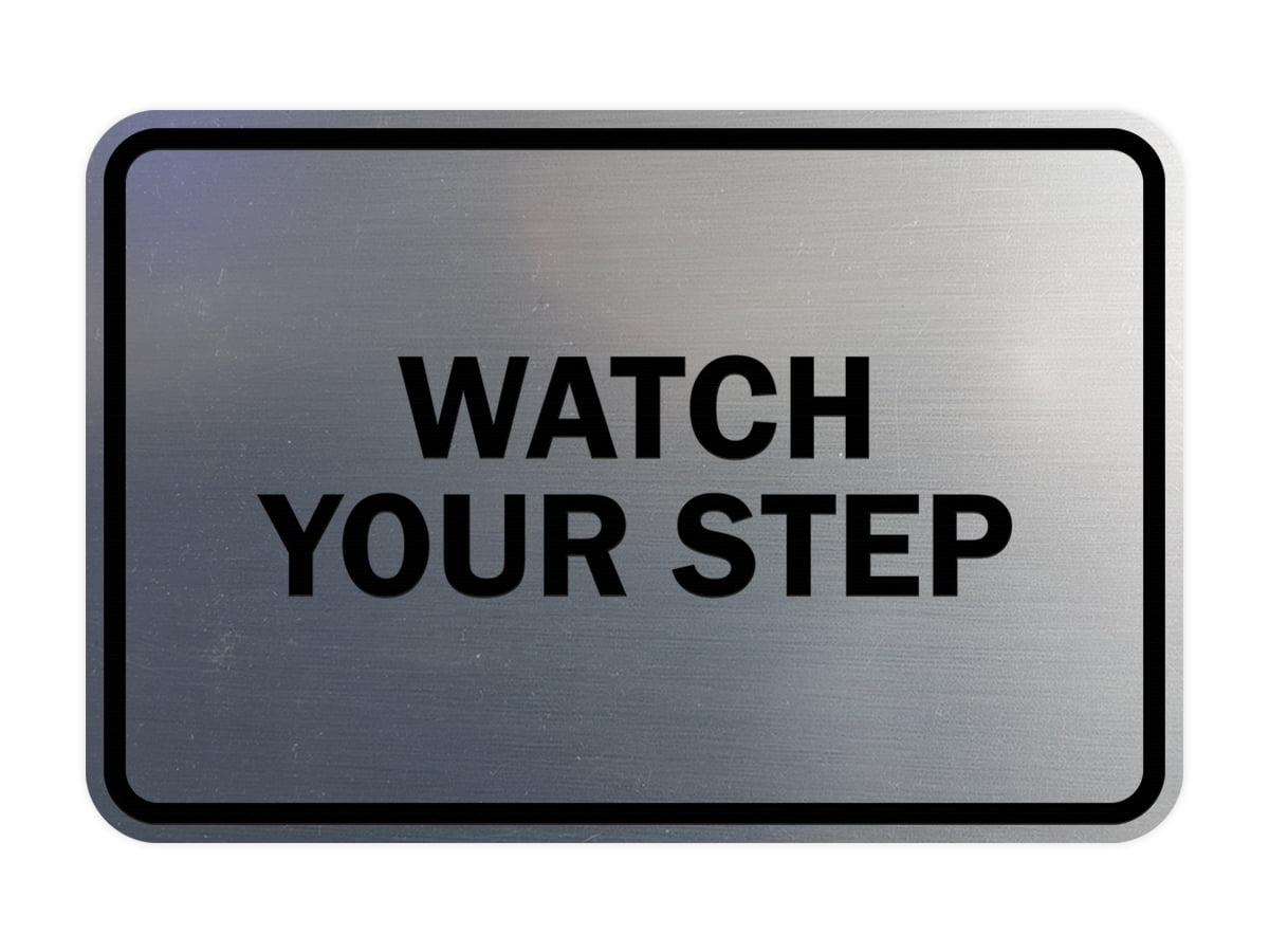 Classic Framed Watch Your Step Sign (Brushed Silver) - Large - Walmart.com