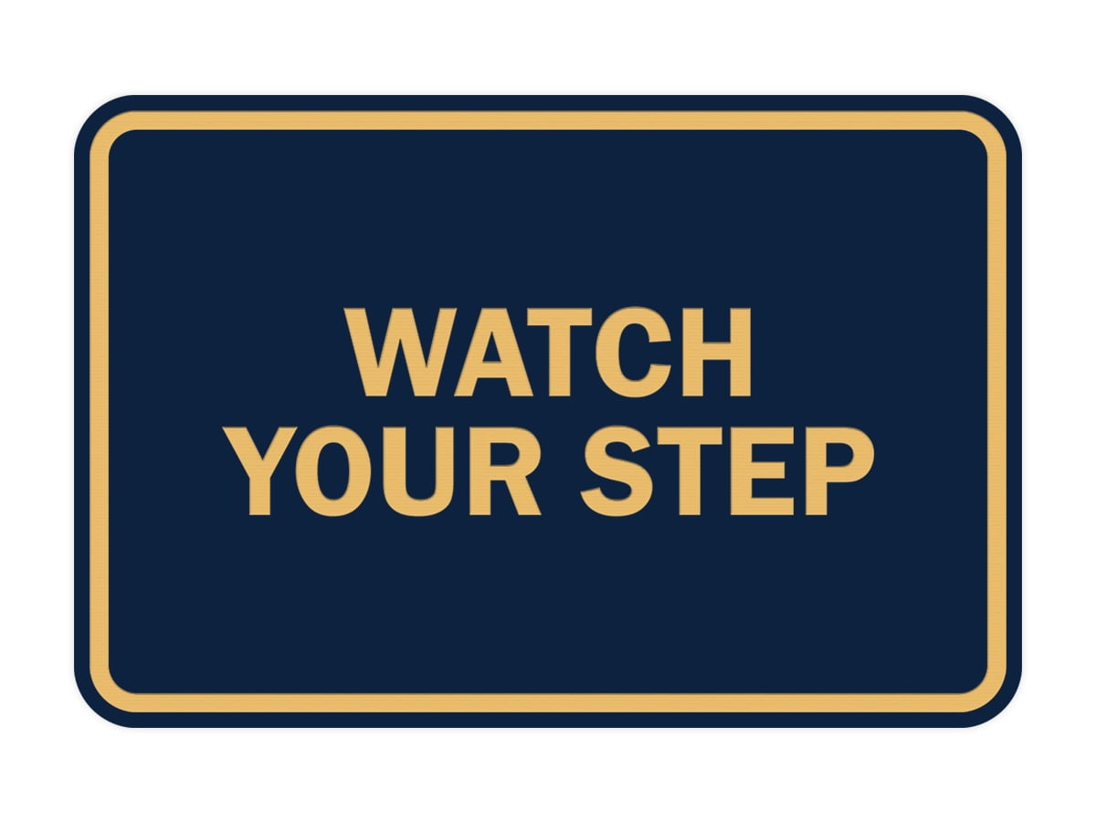 Classic Framed Watch Your Step Sign (Navy Blue/Gold) - Large - Walmart.com