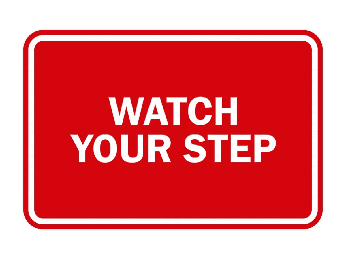 Classic Framed Watch Your Step Sign (Red) - Medium - Walmart.com