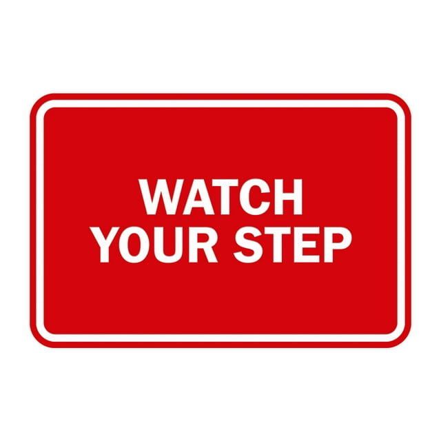 Classic Framed Watch Your Step Sign (Red) - Medium - Walmart.com