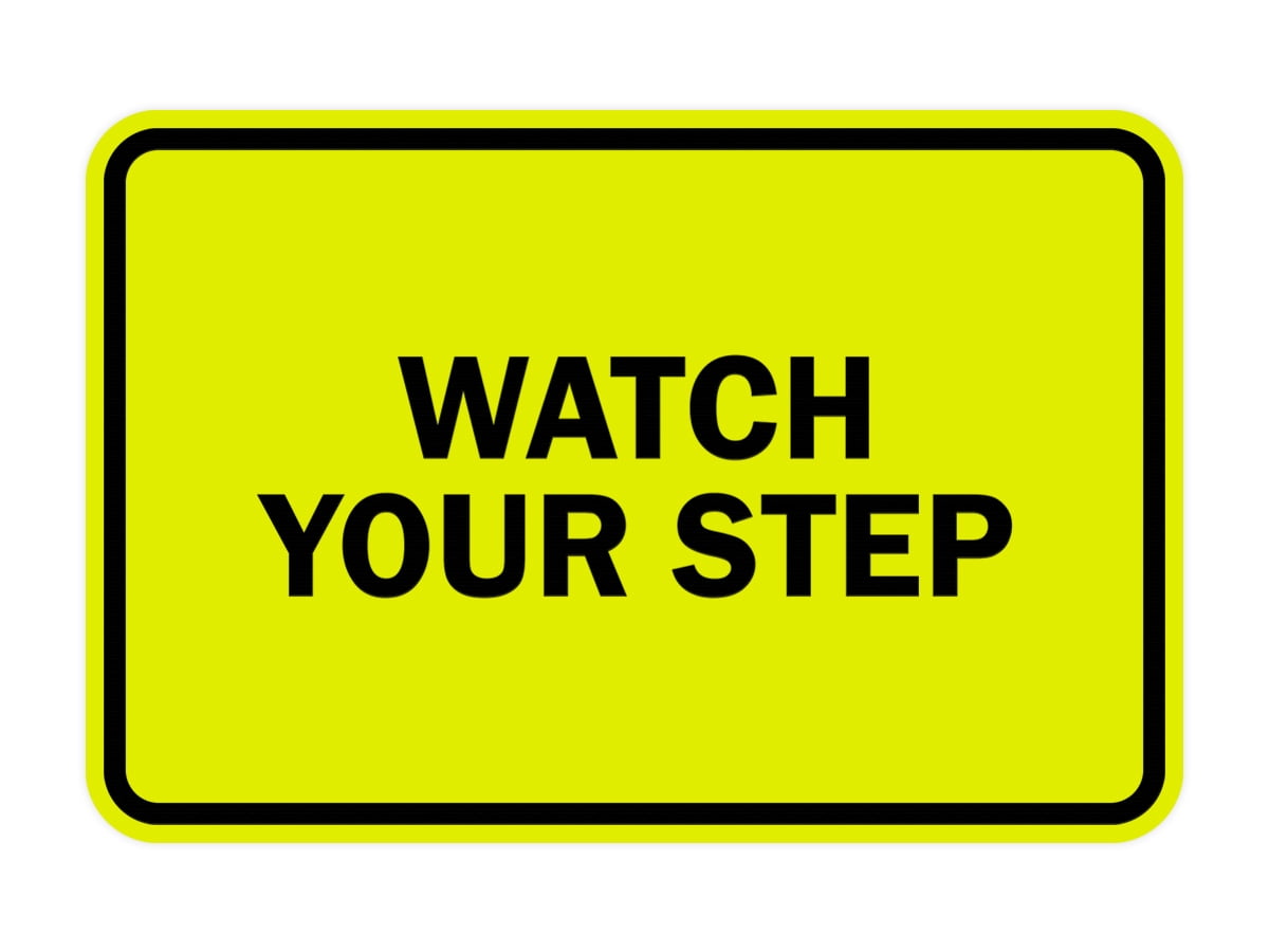 Classic Framed Watch Your Step Sign (Yellow / Black) - Small - Walmart.com