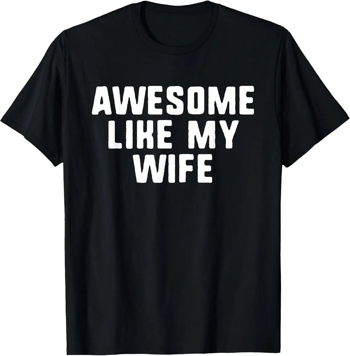 Classic Graphic Awesome Like My Wife Husband Cool Funny Couples Unisex ...