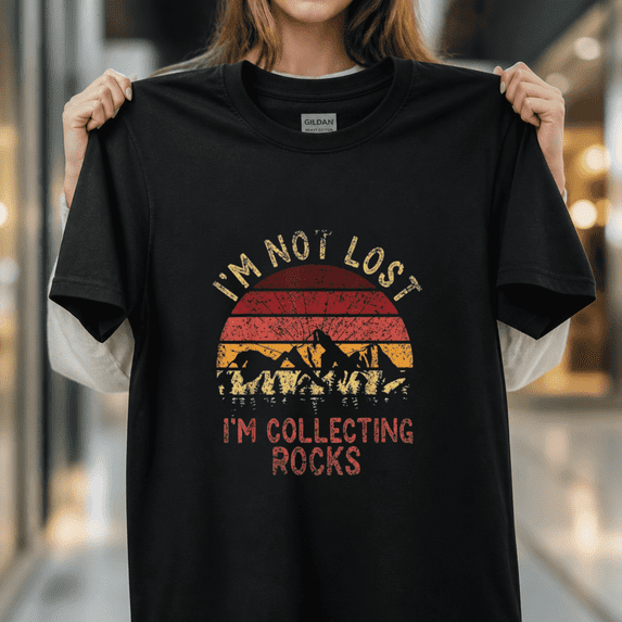 Classic Im Not Lost Im Collecting Rocks Geology Stone Geologist Unisex ...