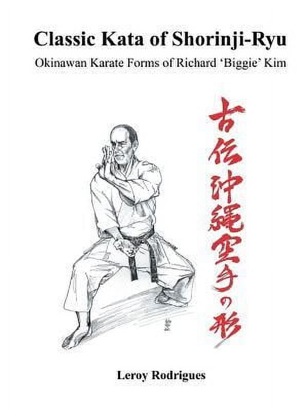 Classic Kata of Shorinji Ryu : Okinawan Karate Forms of Richard 'Biggie ...