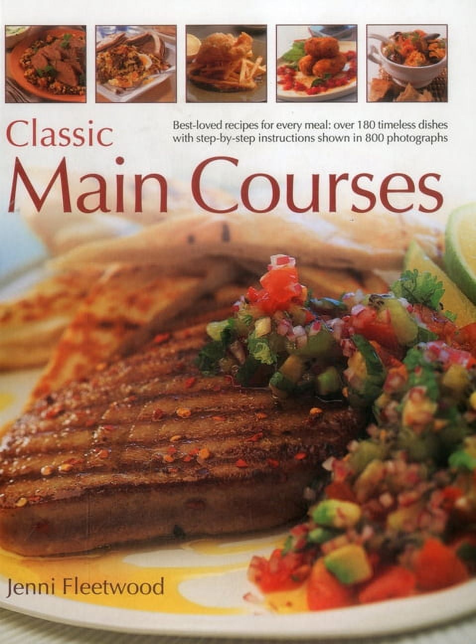 Classic Main Courses : Best-Loved Recipes For Every Meal: Over 180 ...