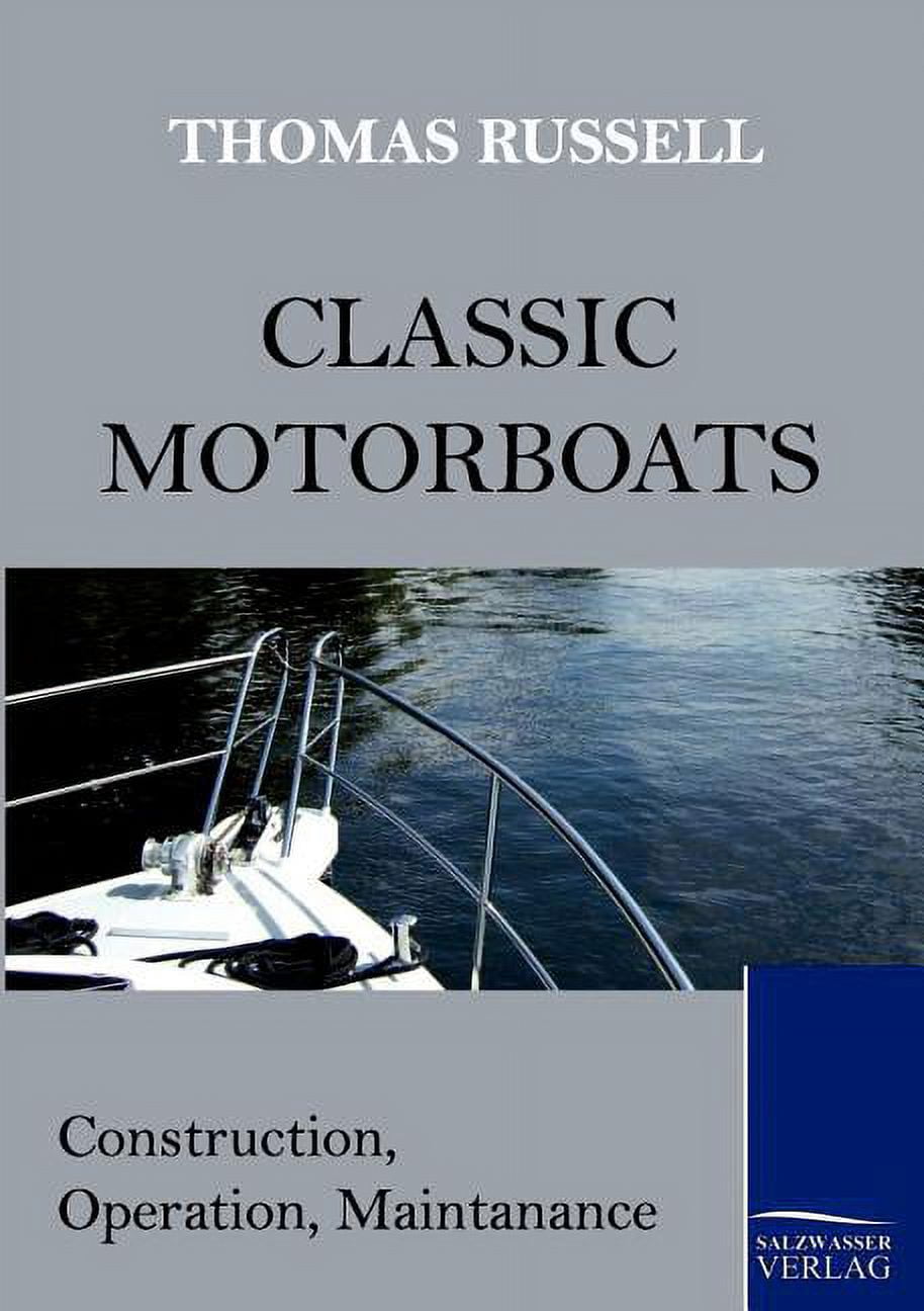 Classic Motorboats : Construction, Operation, Maintenance - Walmart ...