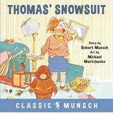 Classic Munsch: Thomas' Snowsuit (Paperback) - Walmart.com