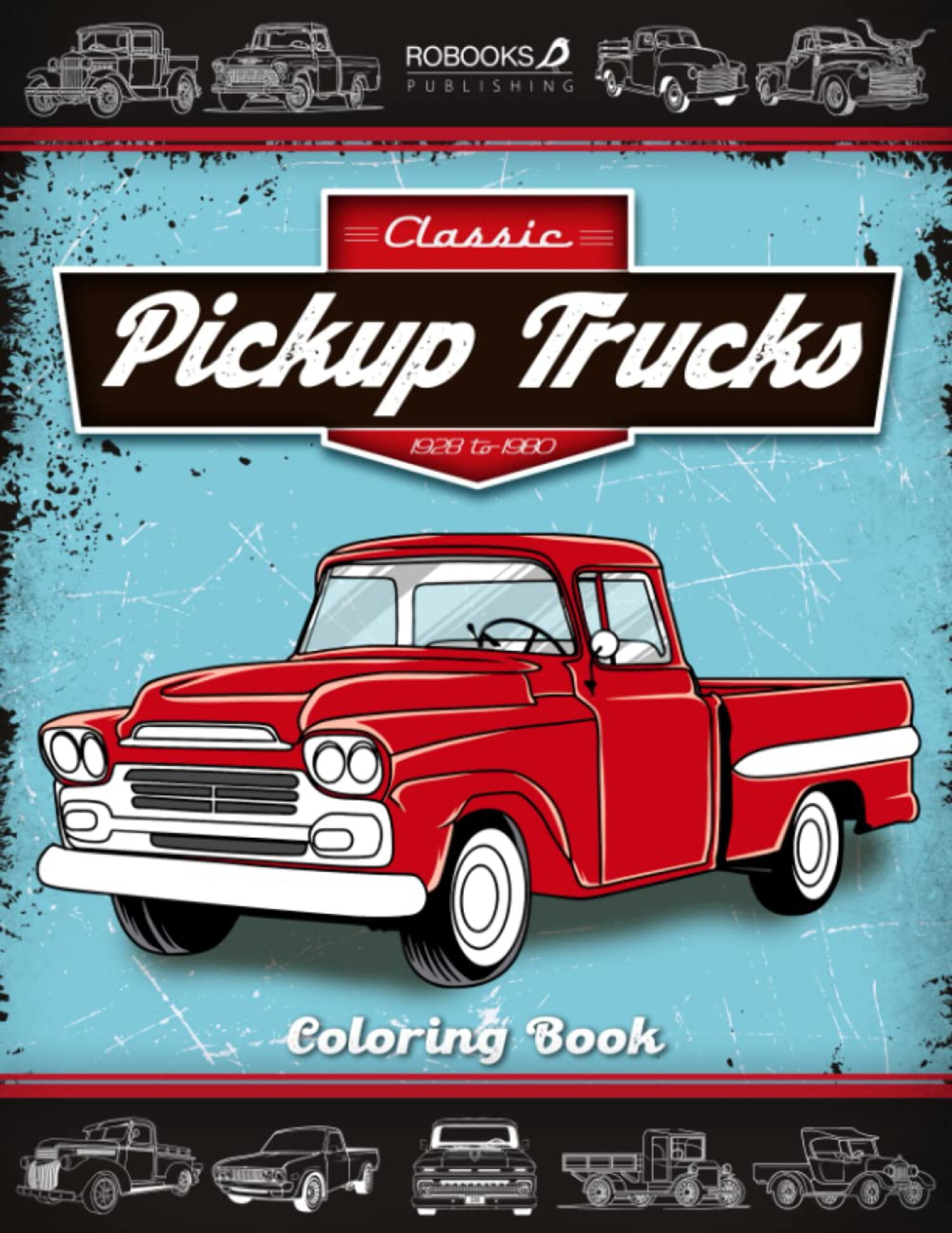 Classic Pickup Trucks coloring book: A different style of classic pickups, vintage cars, and ...