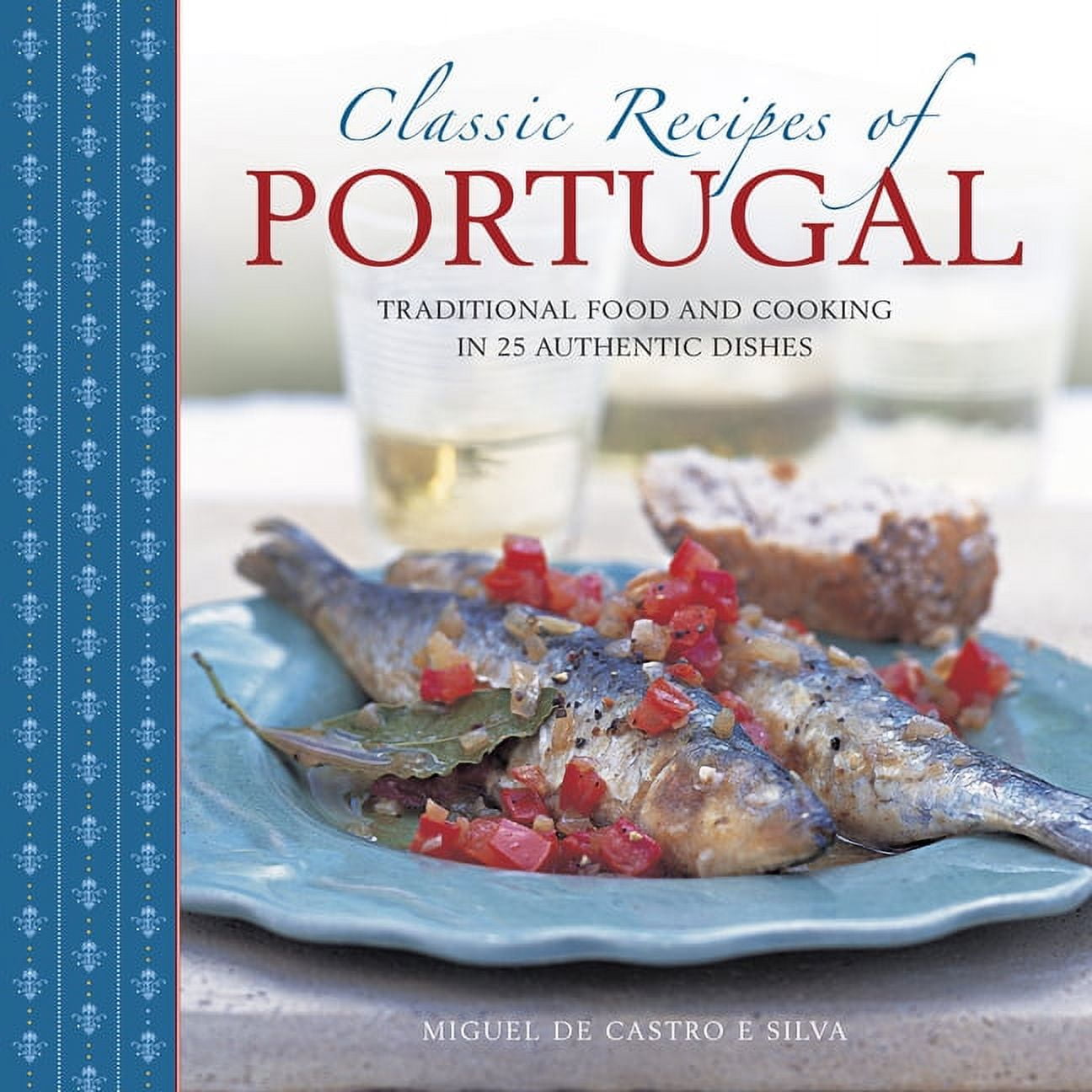 Classic Recipes of Portugal : Traditional Food And Cooking In 25 ...