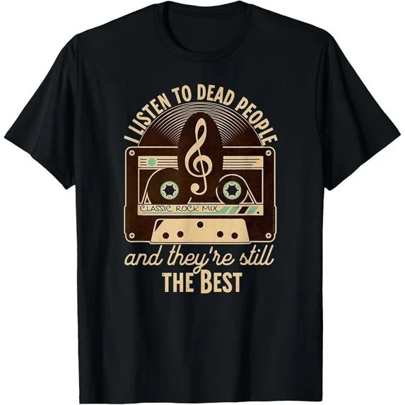 Classic Rock 60s 70s I Listen To Dead People Rock Music Humor Unisex T ...