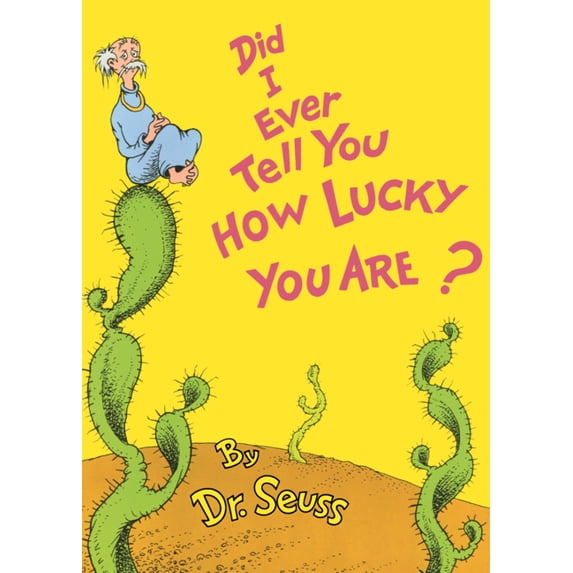 Classic Seuss Did I Ever Tell You How Lucky You Are?, (Hardcover ...