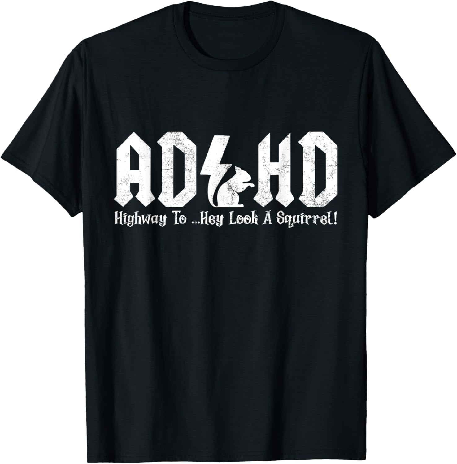Classic Squirrels Animal ADHD Highway To Hey Look A Squirrel T-Shirt ...