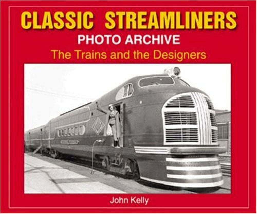 Classic Streamliners Photo Archive: The Trains and Their Designers ...