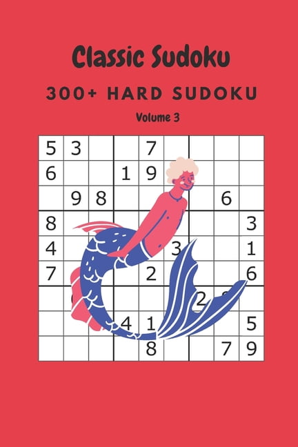 Classic Sudoku: 300+ Hard sudoku Volume 3 (Paperback) - Walmart.com