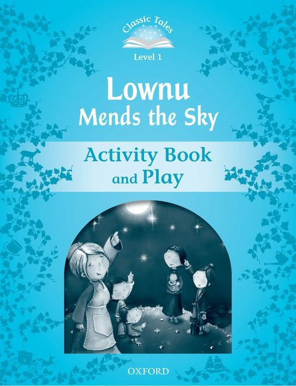 Classic Tales. Level 1 Classic Tales: Level 1: Lownu Mends the Sky ...