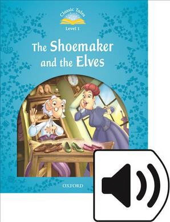 Classic Tales Second Edition: Level 1: The Shoemaker and the Elves ...