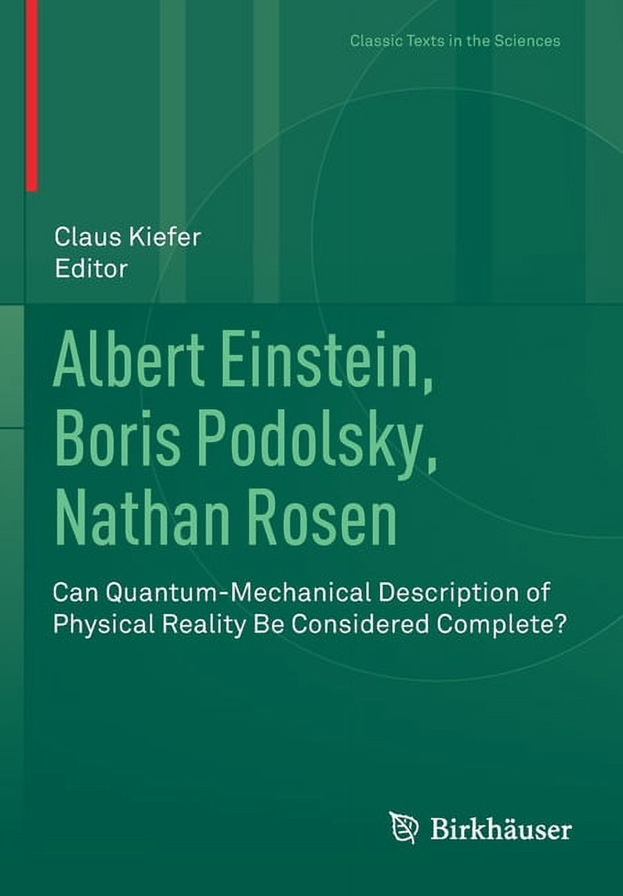 Classic Texts in the Sciences Albert Einstein, Boris Podolsky, Nathan ...