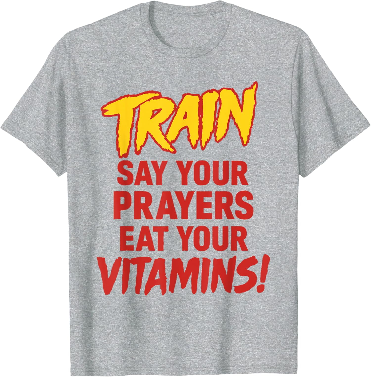 Classic Train Style Say Your Prayers Eat Your Vitamins Motivational Throwback for Retro Fans and ...