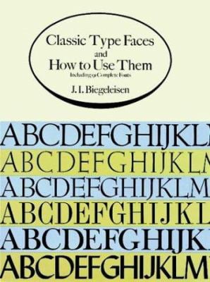 Pre-Owned Classic Type Faces and How to Use Them: Including 91 Complete ...