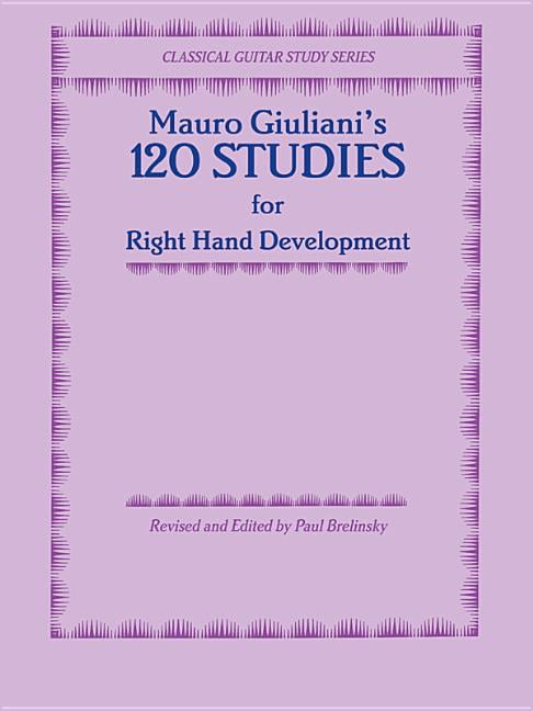 Classical Guitar Study 120 Studies for Right Hand Development ...