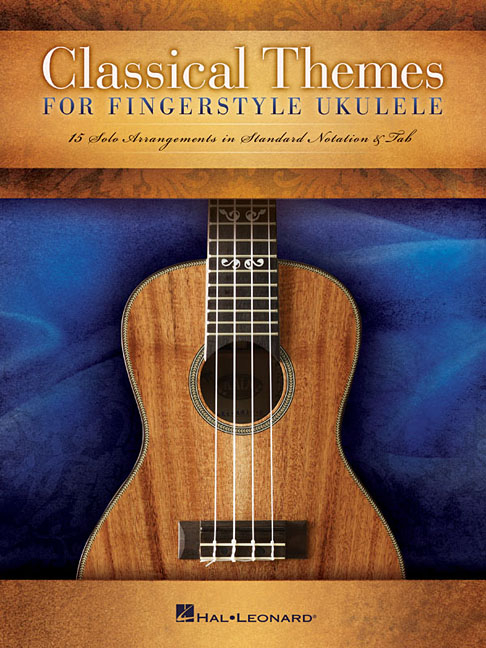 Classical Themes for Fingerstyle Ukulele: 15 Solo Arrangements in ...