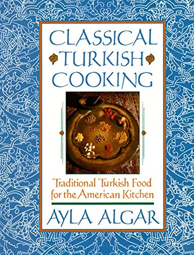 Pre-Owned Classical Turkish Cooking (Hardcover) 0060163178 ...